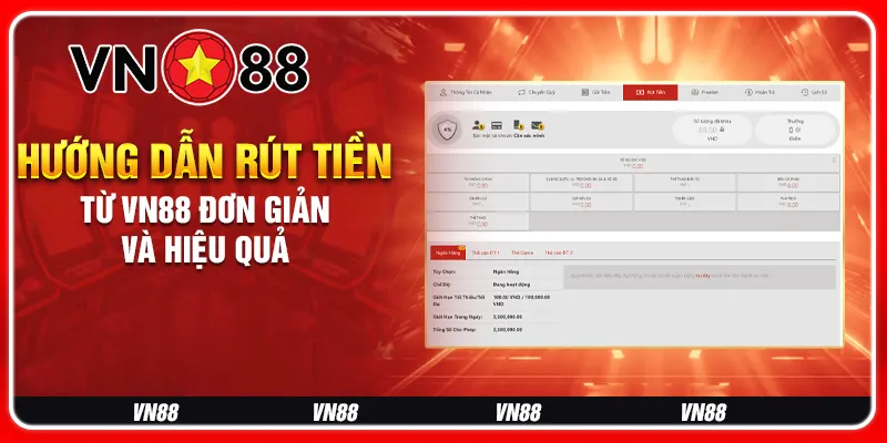 Hướng dẫn rút tiền từ VN88 đơn giản và hiệu quả